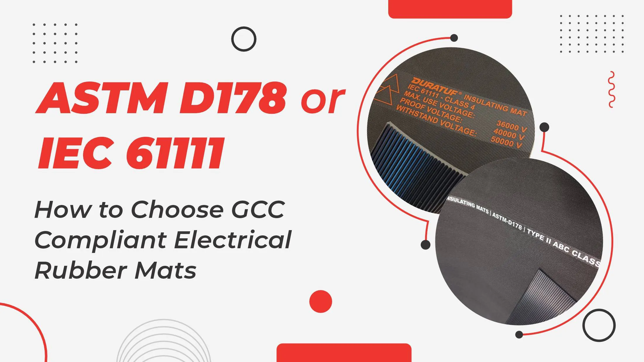 ASTM D178 or IEC 61111- which insulating mat is best for GCC